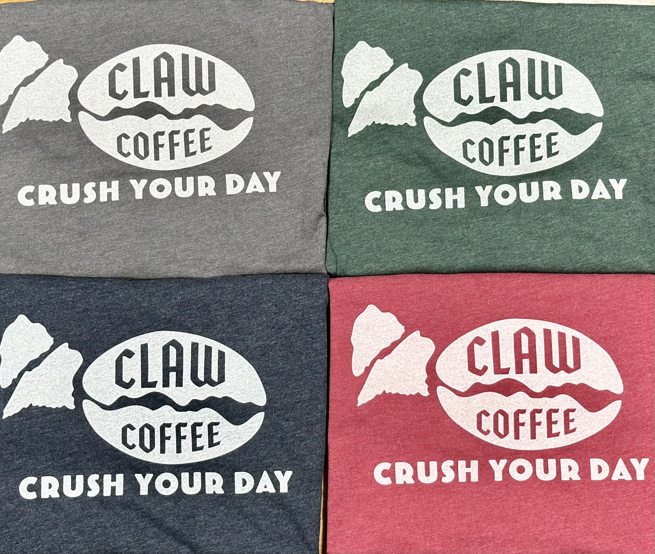 Claw Coffee - Crush Your Day T-Shirt – Claw Coffee Roasters
